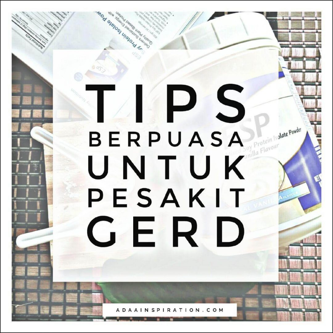 Tips Berpuasa Untuk Pesakit Gerd | Adaa Inspiration